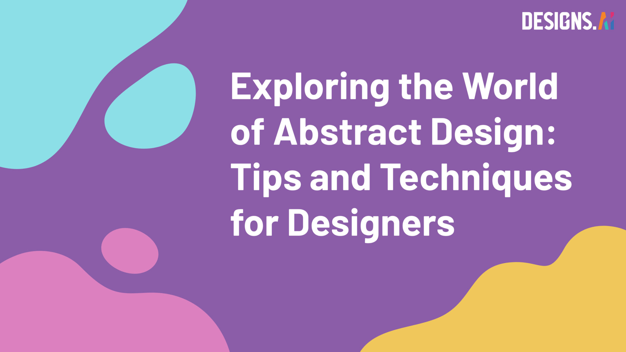 Exploring the World of Abstract Design: Tips and Techniques for Designers