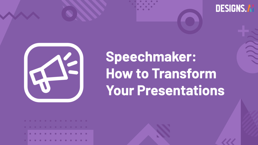 Speechmaker: How to Transform Your Presentations - Designs AI